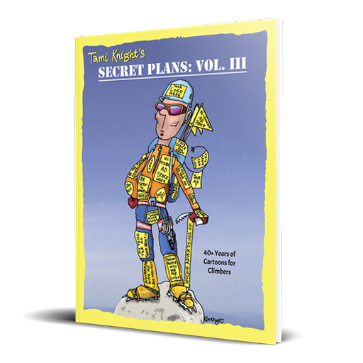 Secret Plans Vol III - 40+ Years of Cartoons for Climbers by Tami Knig ...
