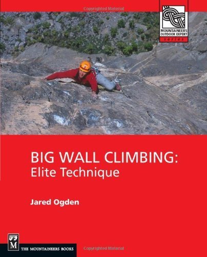 Mountaineers Books Big Wall Climbing: Elite Technique – Climb On Equipment